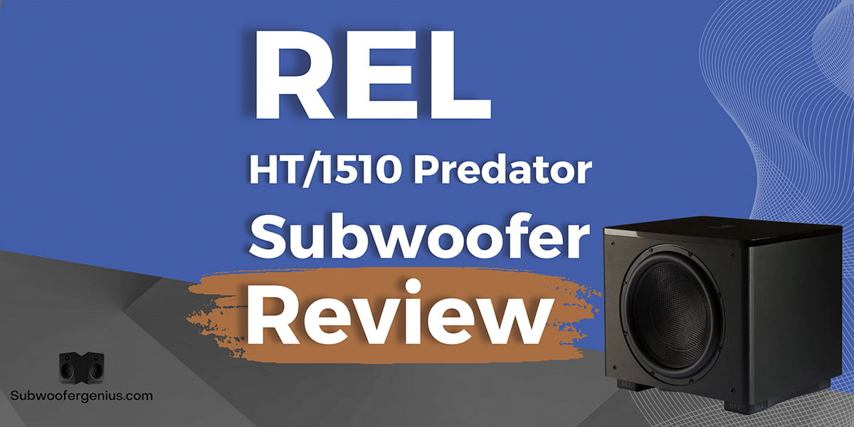REL HT/1510 Predator Subwoofer [Best Sound Quality?]
